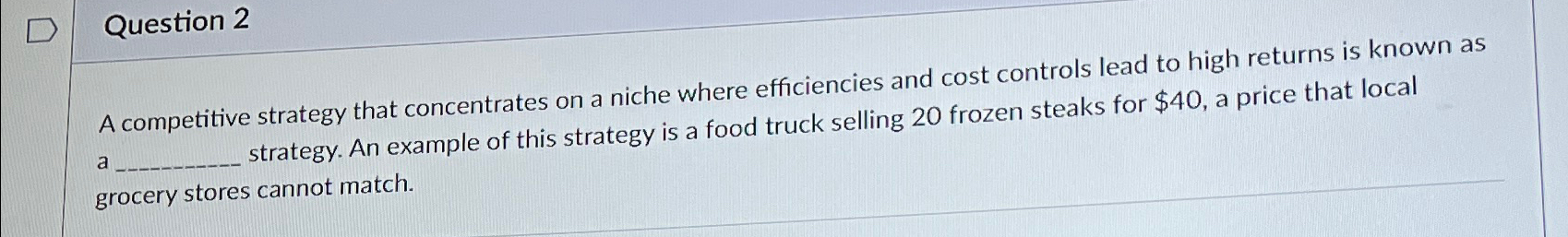 Solved Question 2A competitive strategy that concentrates on | Chegg.com