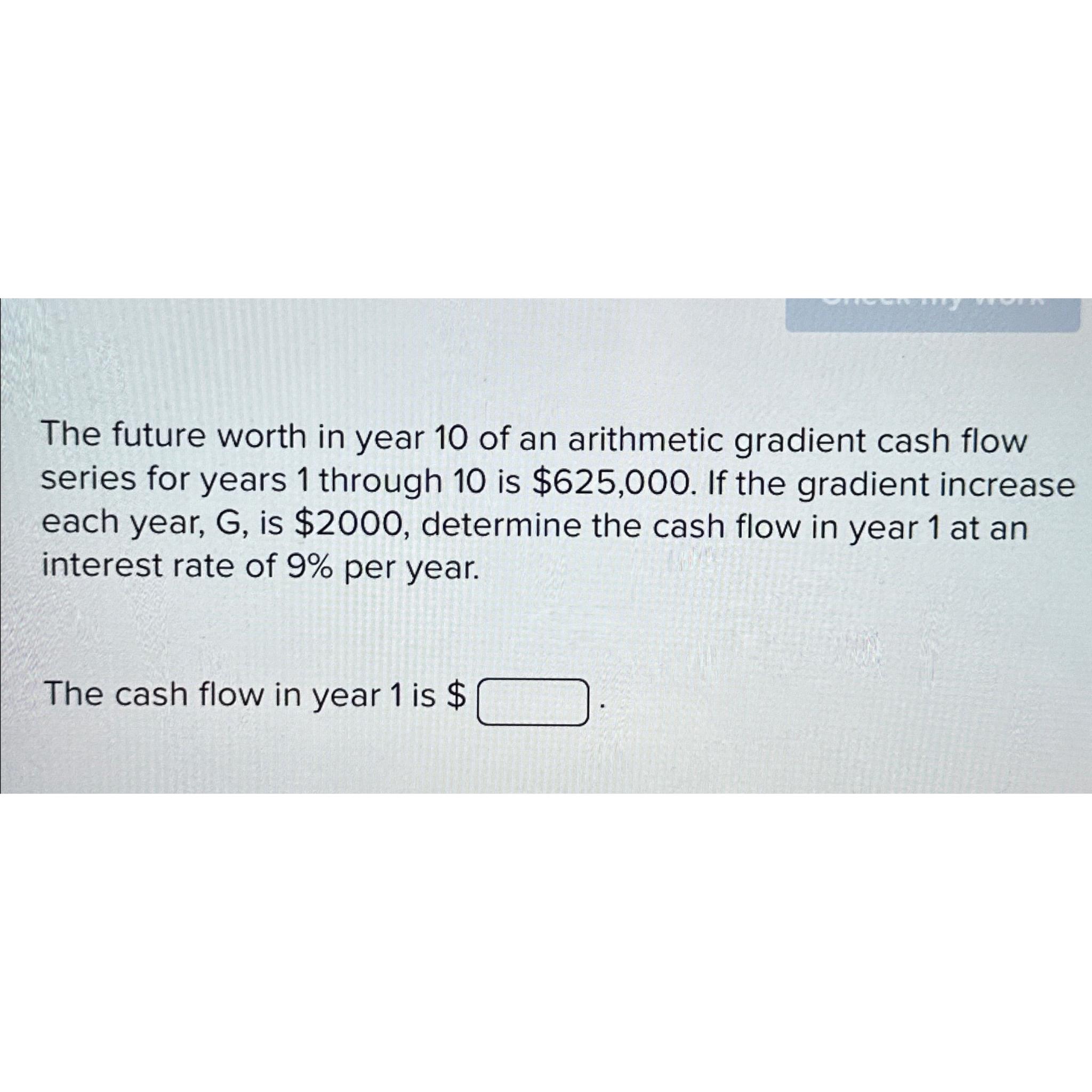 Solved The future worth in year 10 ﻿of an arithmetic | Chegg.com