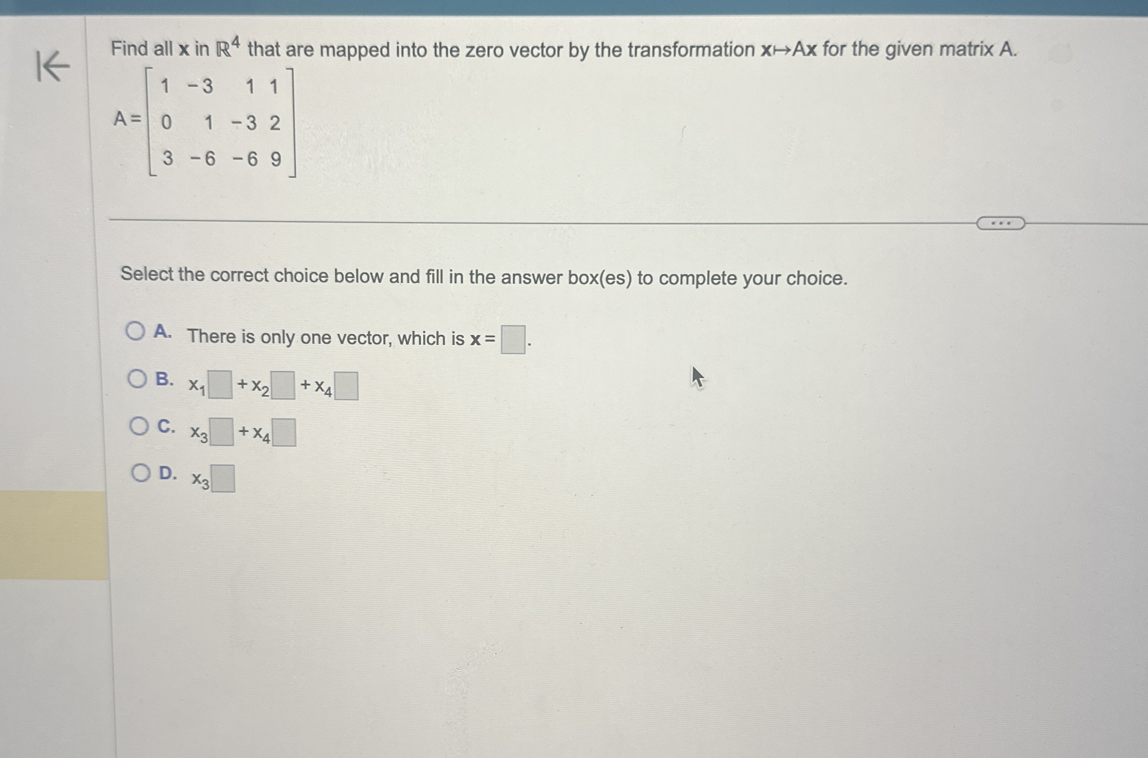 Solved Find all x ﻿in R4 ﻿that are mapped into the zero | Chegg.com