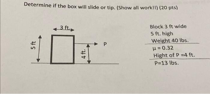 Solved Determine if the box will slide or tip. (Show all | Chegg.com