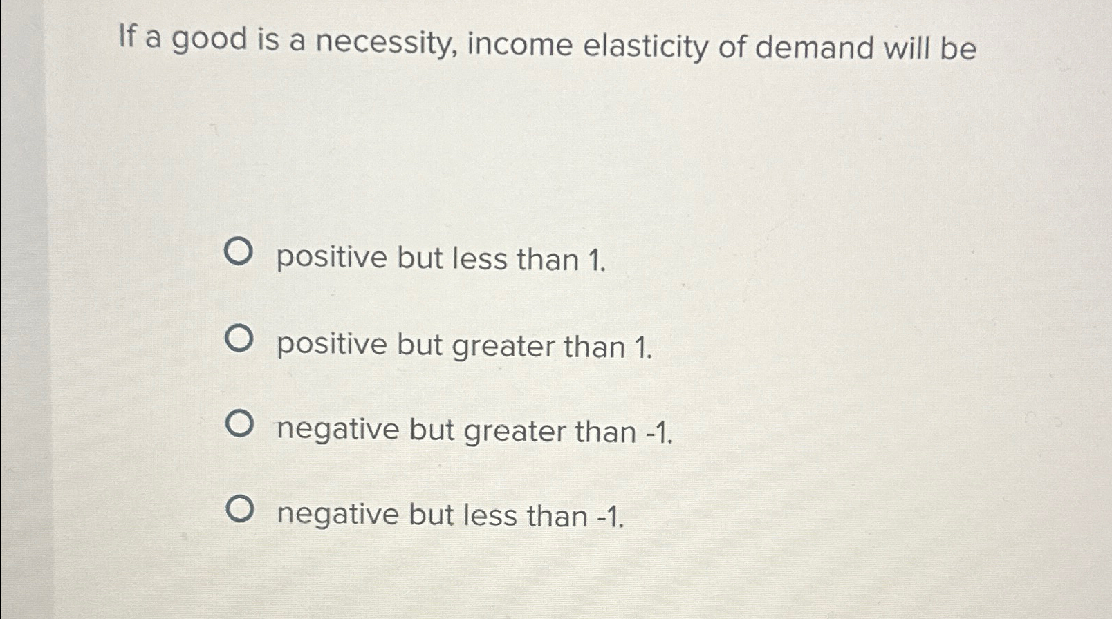 Solved If a good is a necessity, income elasticity of demand | Chegg.com
