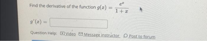 Solved Find the derivative of the function g(x)=1+xex g′(x)= | Chegg.com