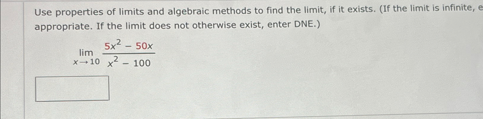 Solved Use properties of limits and algebraic methods to | Chegg.com