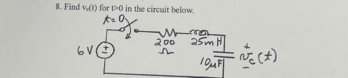 Solved 8. Find vc(t) for t>0 in the circuit below. | Chegg.com