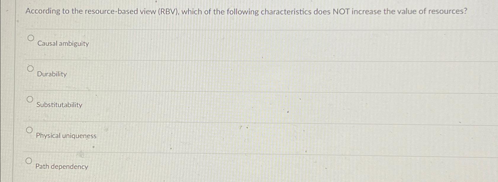 Solved According to the resource-based view (RBV), ﻿which of | Chegg.com