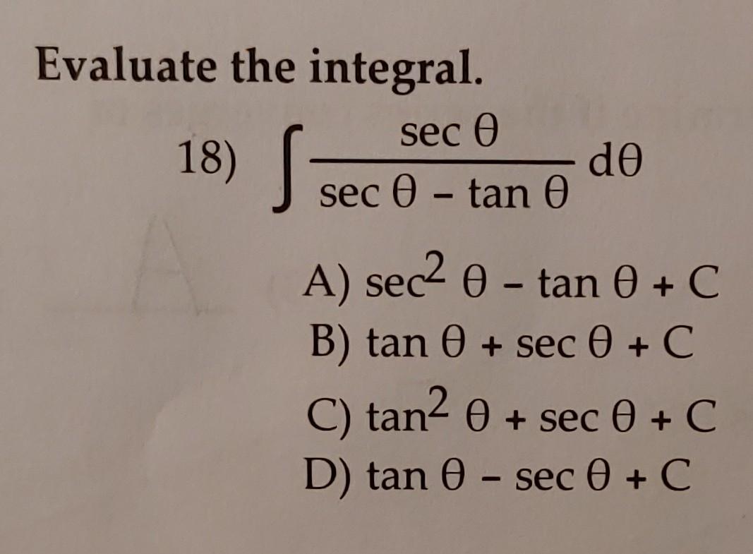 Evaluate the integral. 18) ∫secθ−tanθsecθdθ A) | Chegg.com