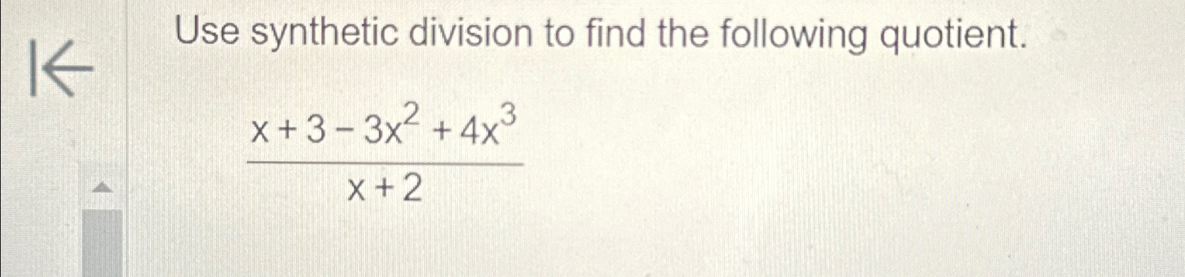 Solved Use synthetic division to find the following | Chegg.com