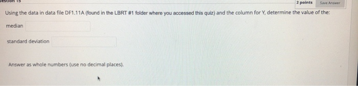Solved 2 points Save Answer Using the data in data file | Chegg.com