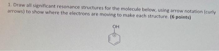 Solved 1. Draw all significant resonance structures for the | Chegg.com