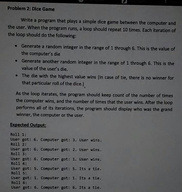 Solved Problem 2: Dice Game Write a program that plays a | Chegg.com