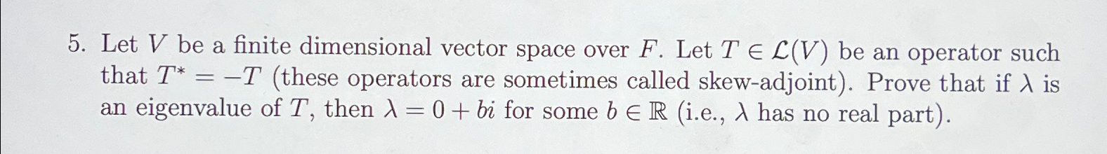 Solved Let V ﻿be a finite dimensional vector space over F. | Chegg.com
