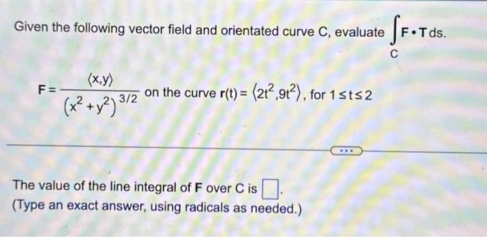 Solved Given the following vector field and orientated curve | Chegg.com
