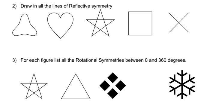 Solved 2) Draw in all the lines of Reflective symmetry 3) | Chegg.com