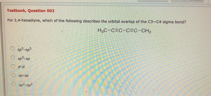 Solved Testbank, Question 002 For 2,4-hexadiyne, which of | Chegg.com