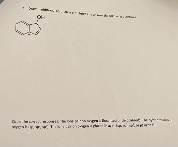 Solved 7. Draw 3 additional resonance structures and answer | Chegg.com