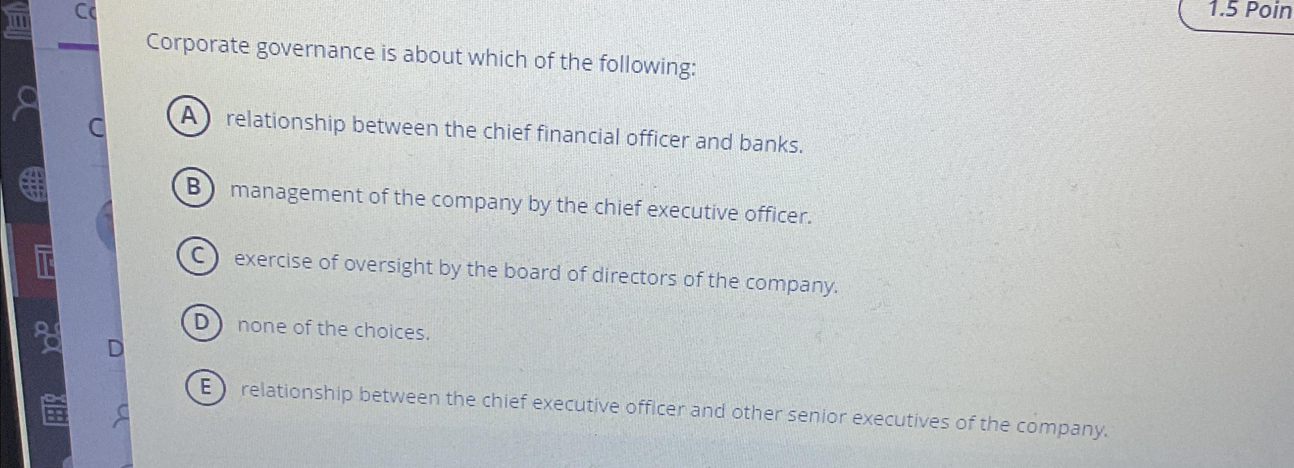 Solved Corporate governance is about which of the | Chegg.com