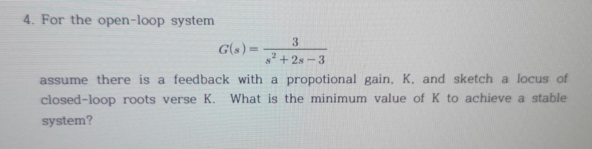 Solved G(s)=s2+2s−33 assume there is a feedback with a | Chegg.com