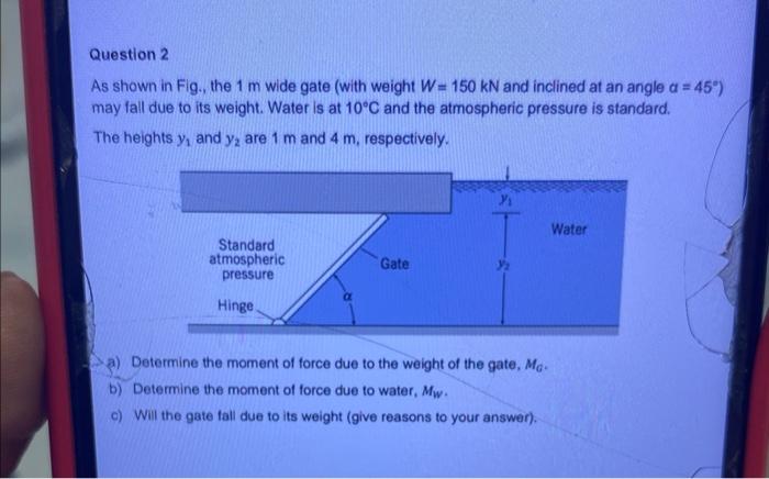 Solved Question 1 Consider The Fig As Shown The Water Is 
