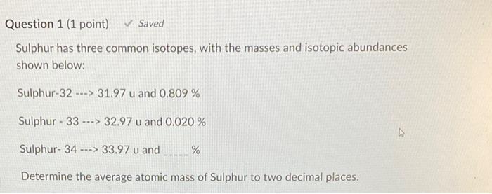 Solved Sulphur has three common isotopes, with the masses | Chegg.com