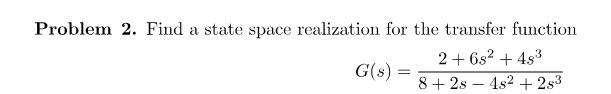 Solved Problem 2 Find A State Space Realization For The