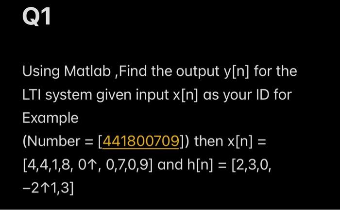 Solved Q1 Using Matlab Find The Output Y N For The Lti