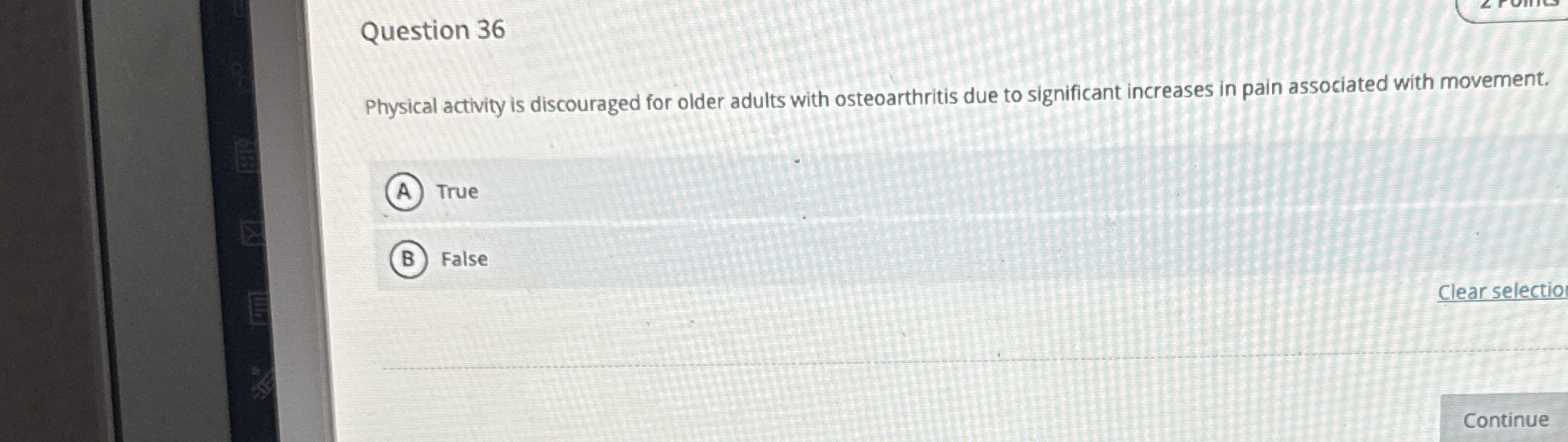 Solved Question 36Physical activity is discouraged for older | Chegg.com