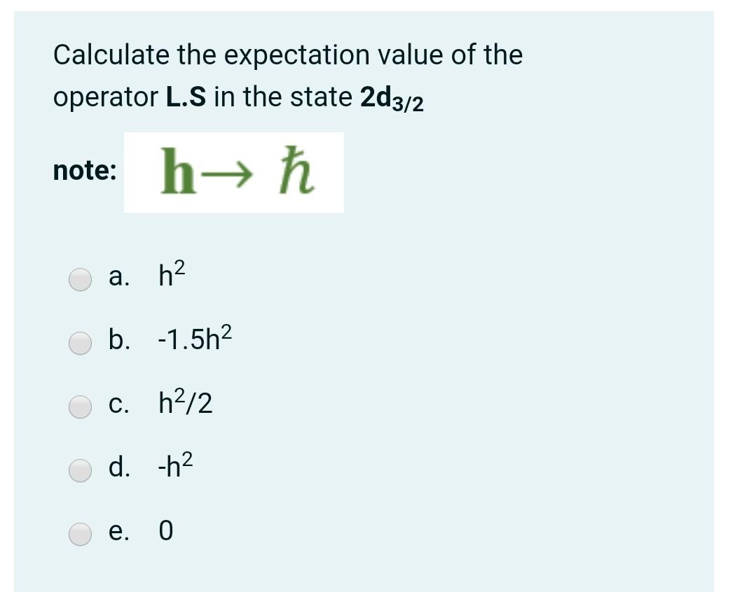 Solved Calculate The Expectation Value Of The Operator L S