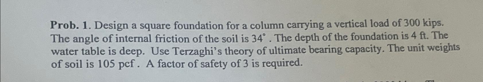 Solved Prob. 1. ﻿Design a square foundation for a column | Chegg.com