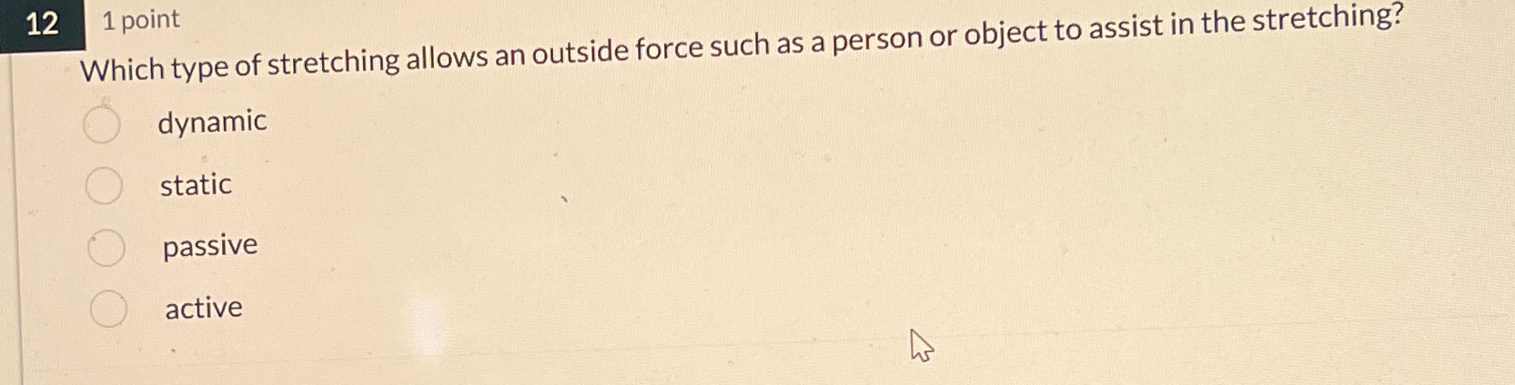 Solved 121 ﻿pointWhich type of stretching allows an outside | Chegg.com