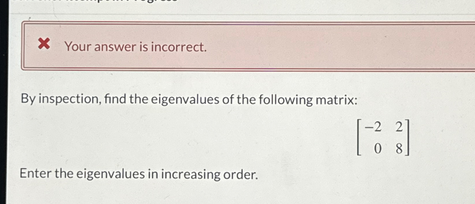 Solved Your answer is incorrect.By inspection, find the | Chegg.com