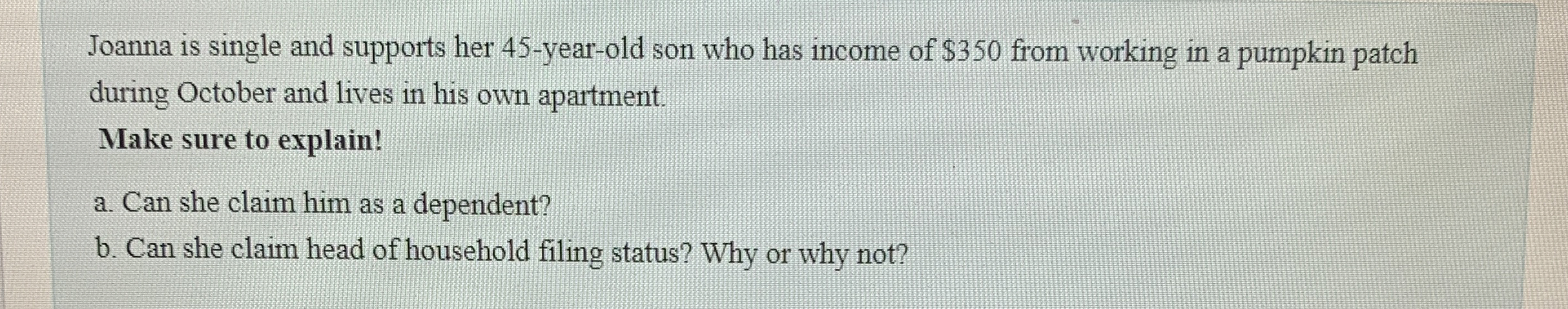 Solved Joanna is single and supports her 45-year-old son who | Chegg.com