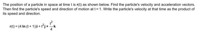Solved The position of a particle in space at time t is r(t) | Chegg.com