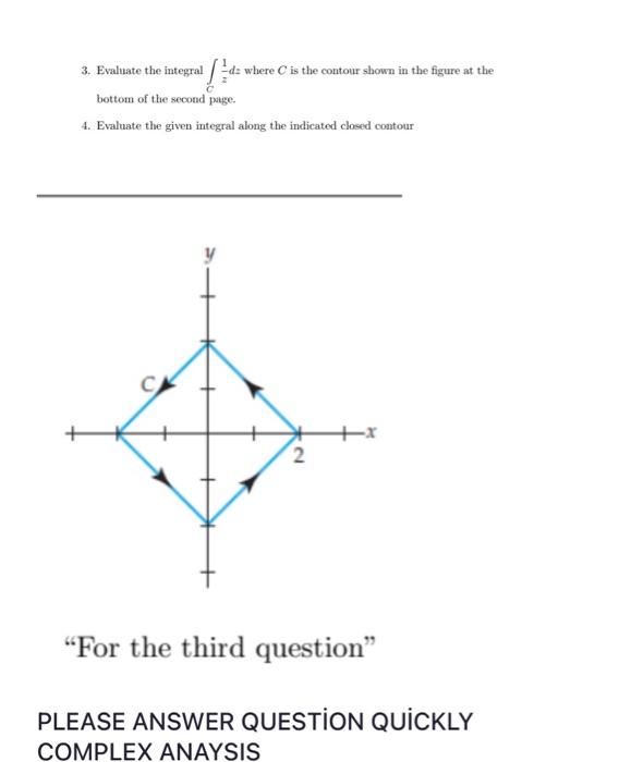 Solved 3. Evaluate the integral ∫Cz1dz where C is the | Chegg.com