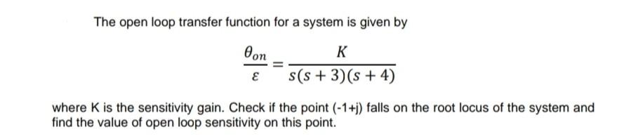 Solved The open loop transfer function for a system is given | Chegg.com