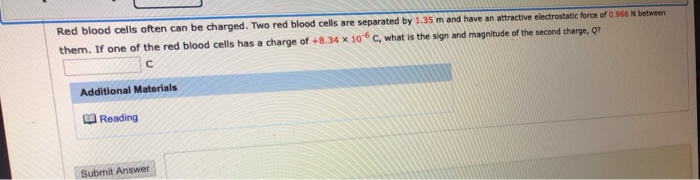 Solved Red blood cells often can be charged. Two red blood | Chegg.com