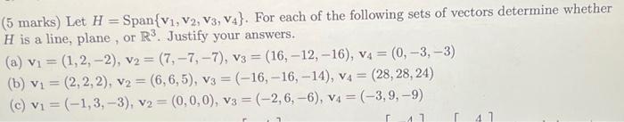 Solved (5 marks) Let H=Span{v1,v2,v3,v4}. For each of the | Chegg.com