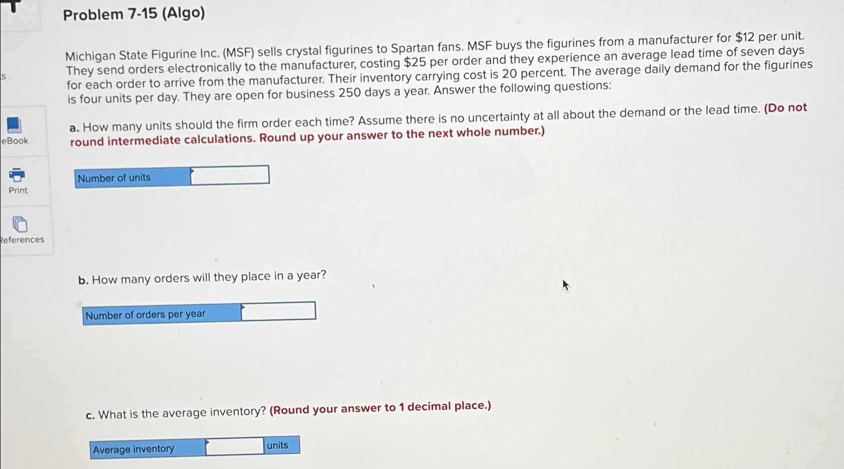 Solved Problem 7-15 (Algo)Michigan State Figurine Inc. (MSF) | Chegg.com