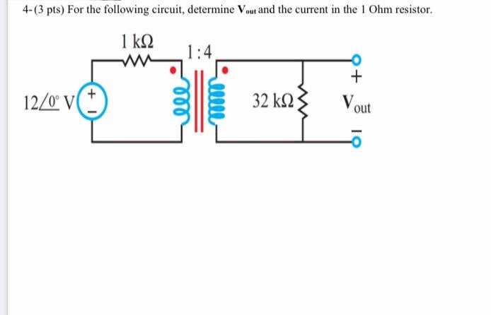 Solved 4- (3 pts) For the following circuit, determine Vout | Chegg.com