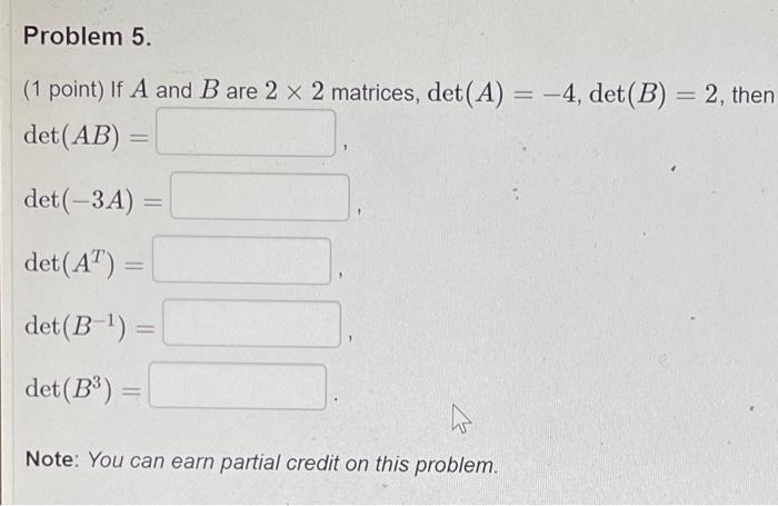 Solved Problem 5. (1 point) If A and B are 2 x 2 matrices, | Chegg.com