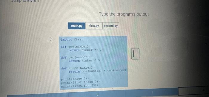 Solved vel Type the program's output main.py first.py | Chegg.com