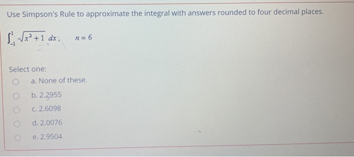 Solved Use Simpson's Rule to approximate the integral with | Chegg.com
