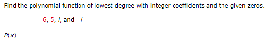 Find the polynomial function of lowest degree with | Chegg.com