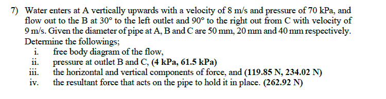 Solved fluid mechanics: Water enters at A vertically upwards | Chegg.com
