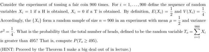 Solved Consider the experiment of tossing a fair coin 900 | Chegg.com