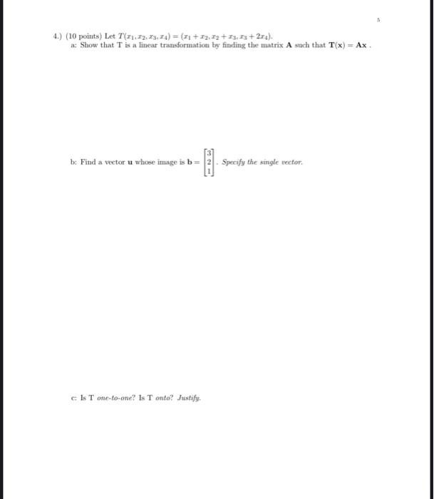 Solved (10 points) Let T(x1,x2,x3,x4)=(x1+x2,x2+x3,x3+2x4). | Chegg.com