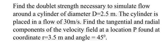 Solved Find the doublet strength necessary to simulate flow | Chegg.com