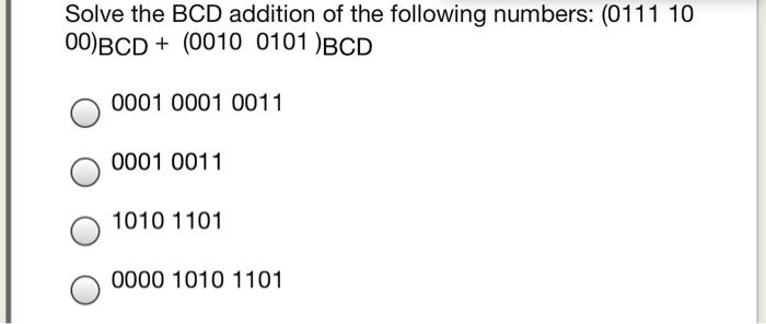 Solved Solve the BCD addition of the following numbers: | Chegg.com