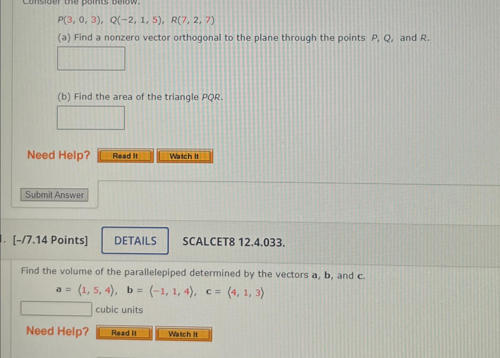 Solved 1. P(3,0,3),Q(-2,1,5),R(7,2,7)(a) ﻿Find a nonzero | Chegg.com