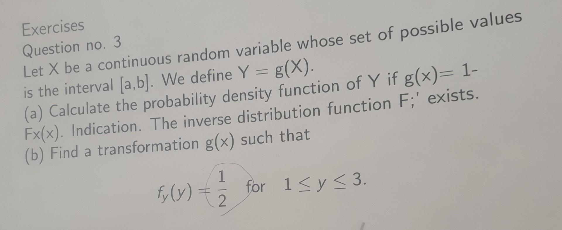 Solved Exercises Question no. 3 Let X be a continuous random | Chegg.com