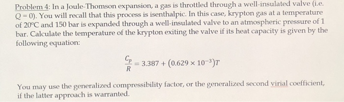 Solved Problem 4: In a Joule-Thomson expansion, a gas is | Chegg.com